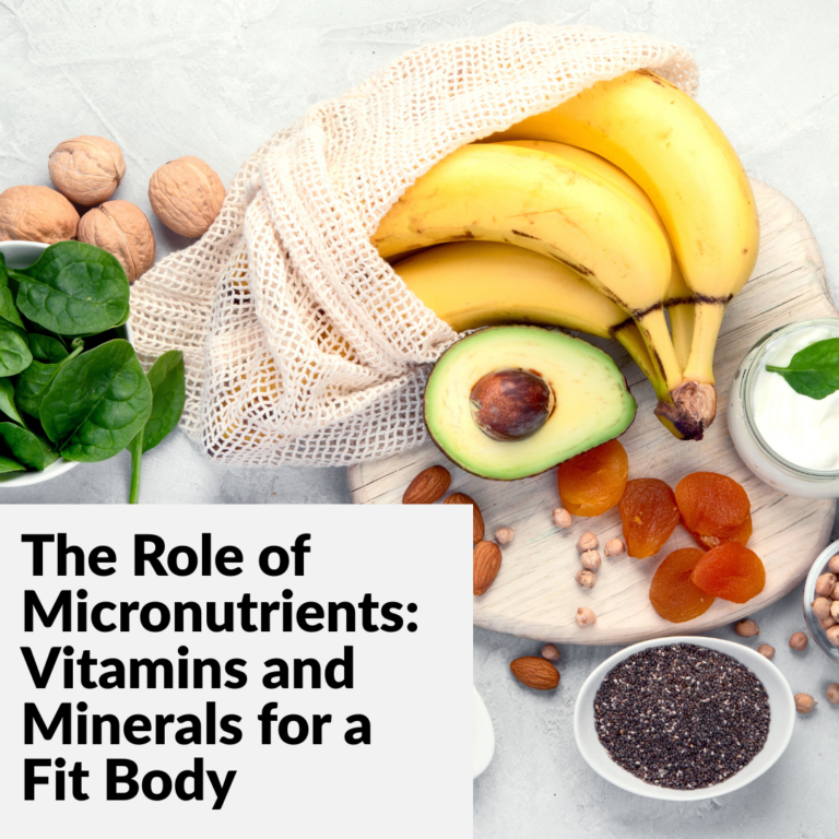 The Role of Micronutrients: Vitamins and Minerals for a Fit Body ...